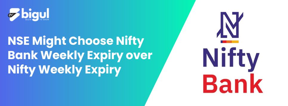 NSE Might Choose Nifty Bank Weekly Expiry over Nifty Weekly Expiry